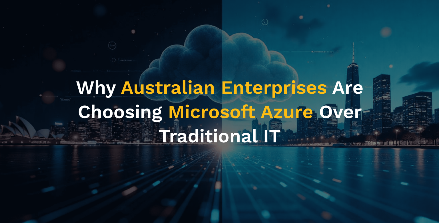 Why Australian Businesses Now Choose Microsoft Azure